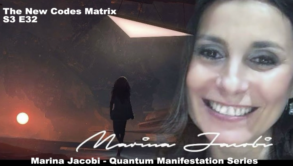 32-Marina Jacobi – The New Codes Matrix – S3 E32 – Marina Jacobi